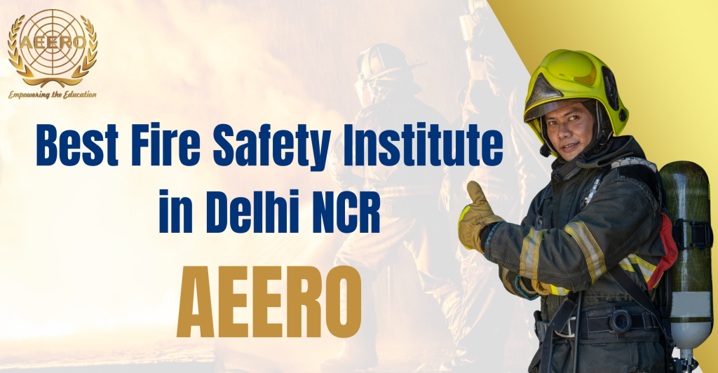 Best Fire Safety Institute In Delhi NCR | AEERO